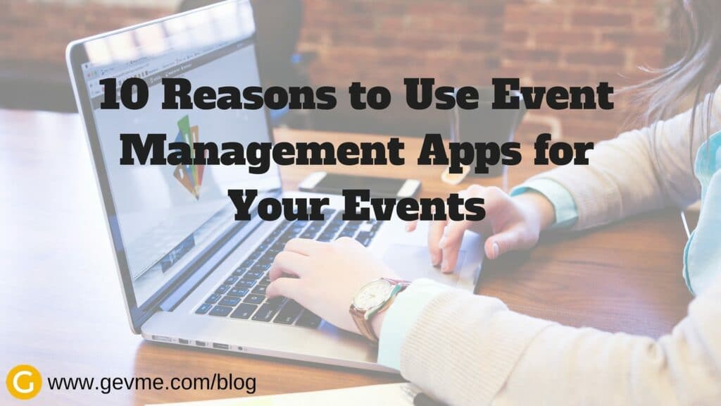 10 Reasons To Use Event Management Apps for Your Events
