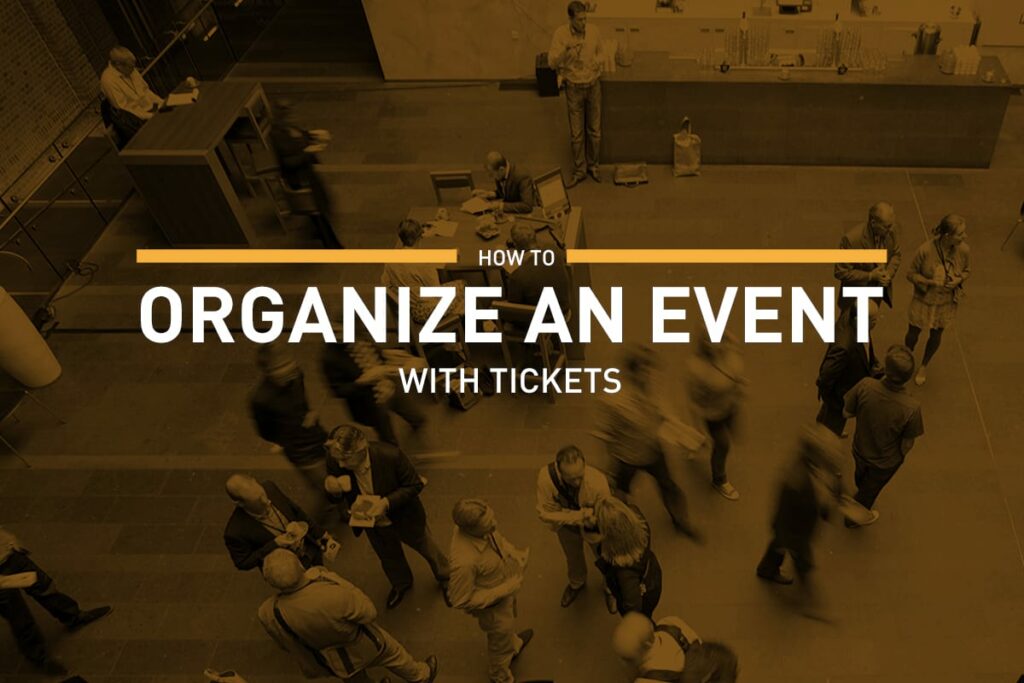 How to Organize an Event with Tickets