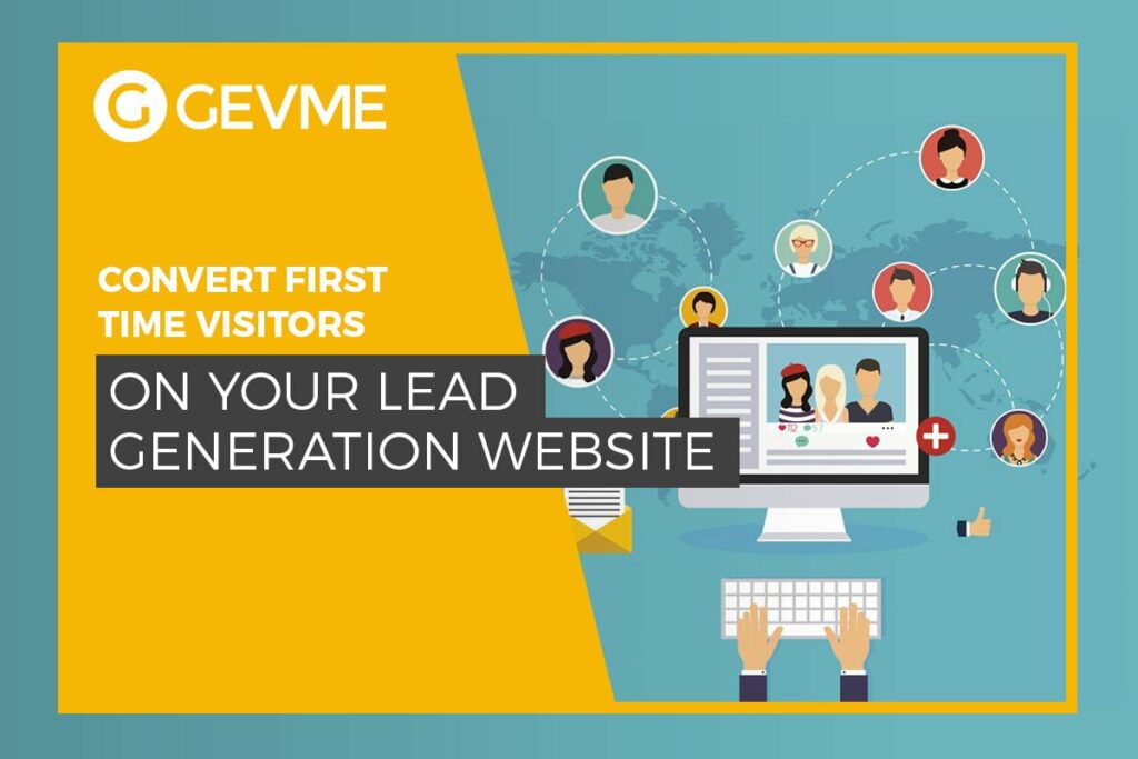 How to Convert First-Time Visitors on a Lead Generation Website
