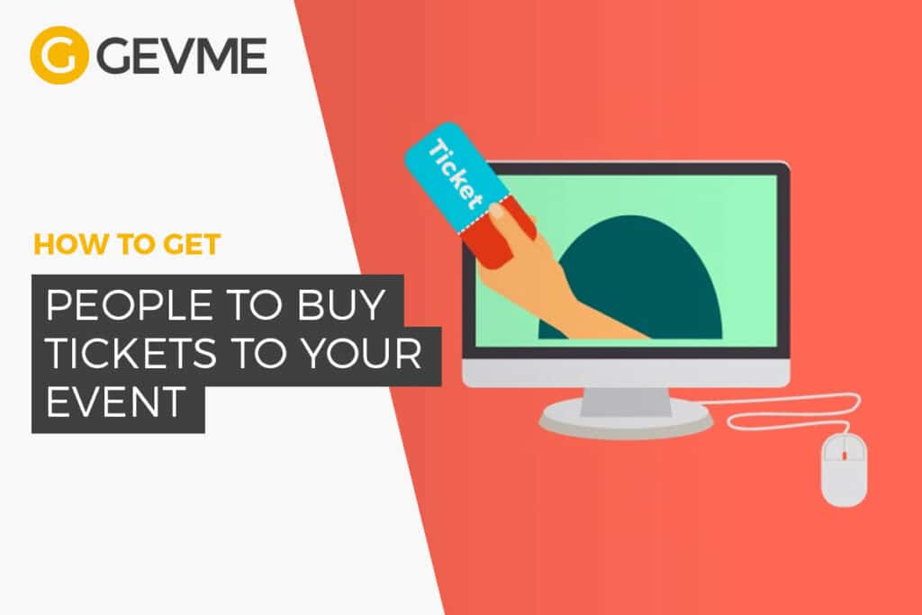 How to Get People to Buy Tickets to your Event