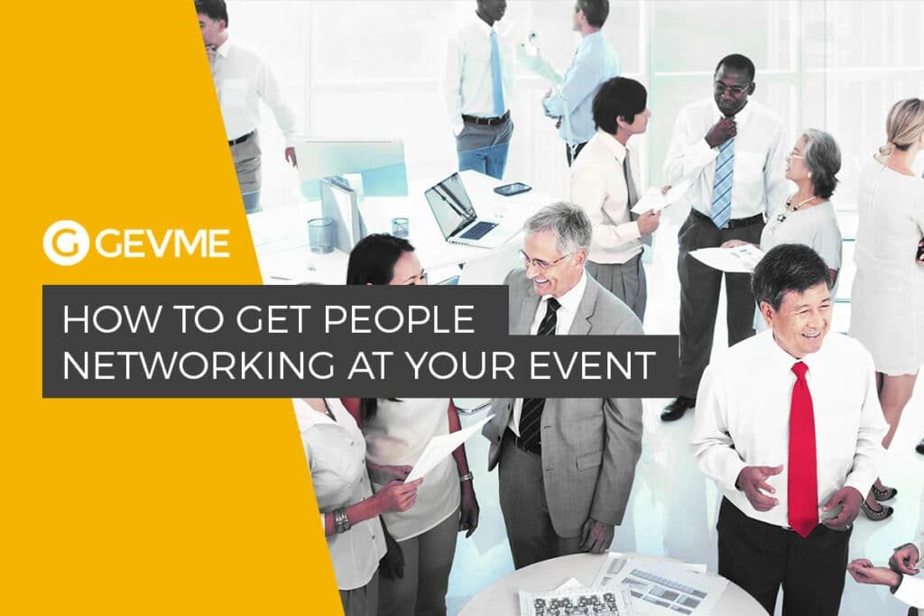Networking Opportunities for Attendees - Gevme