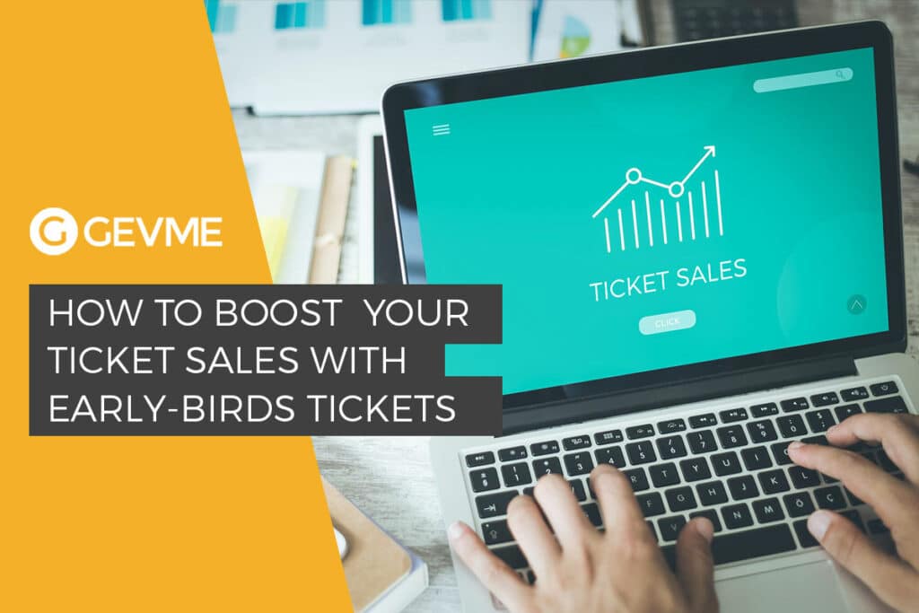 How to Boost Your Ticket Sales with Early Bird Tickets - Gevme