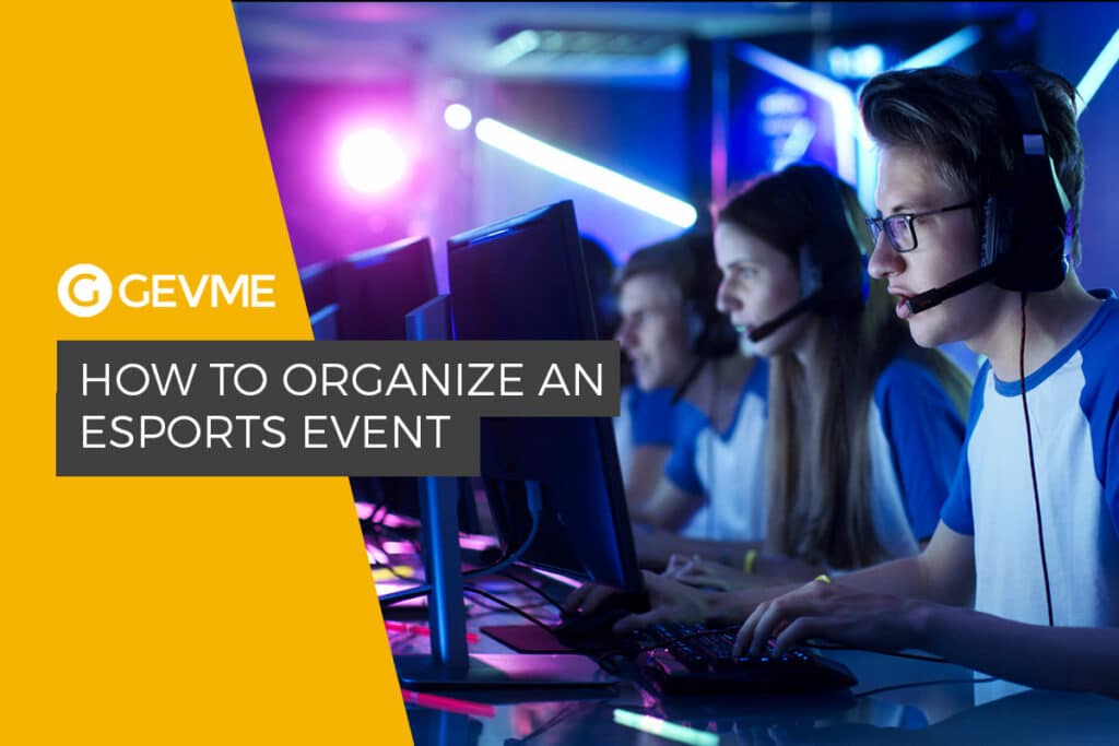How to Organise an Esports Event - Gevme