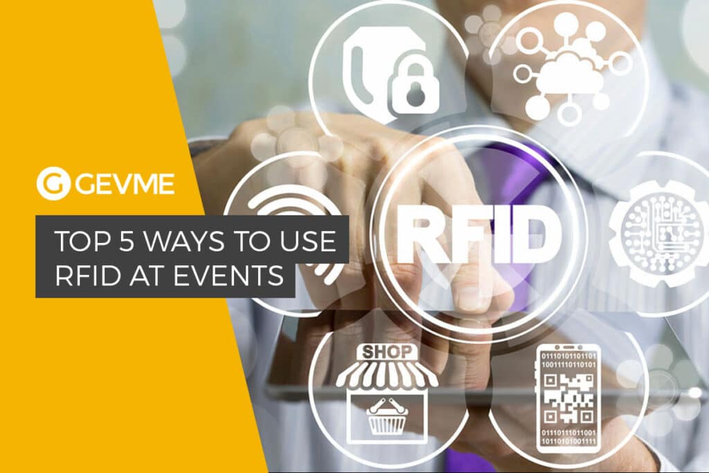 The top 5 ways to use RFID at events - Gevme