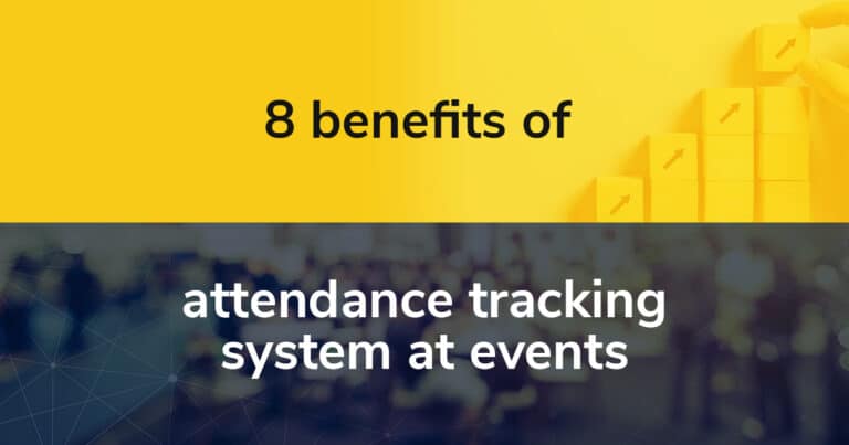 Reasons and Benefits to Use an Event Attendance Tracking System