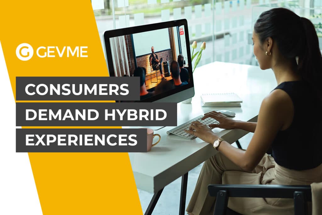 Consumers Demand Hybrid Experience - Gevme Blog