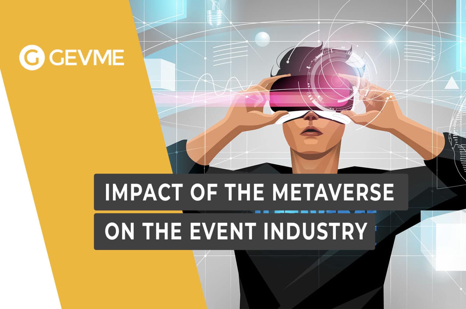 How the Metaverse Will Change the Event Industry? - Gevme