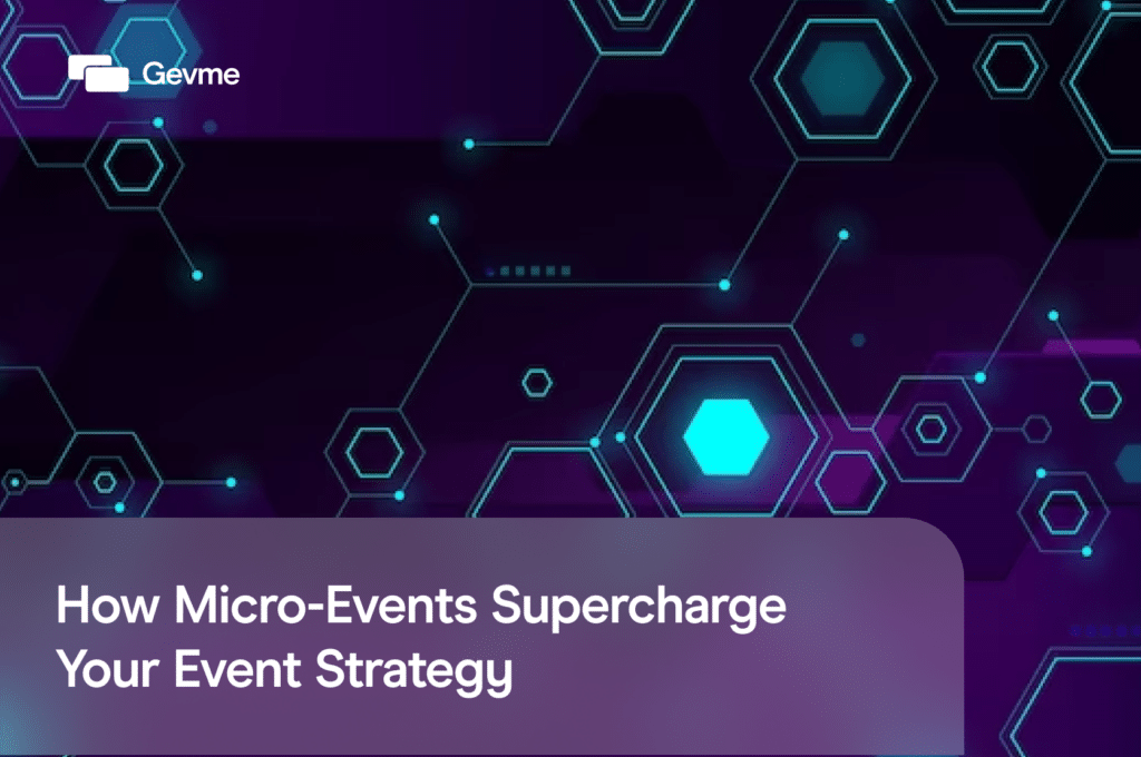 How Micro-Events Supercharge Your Event Strategy - Gevme