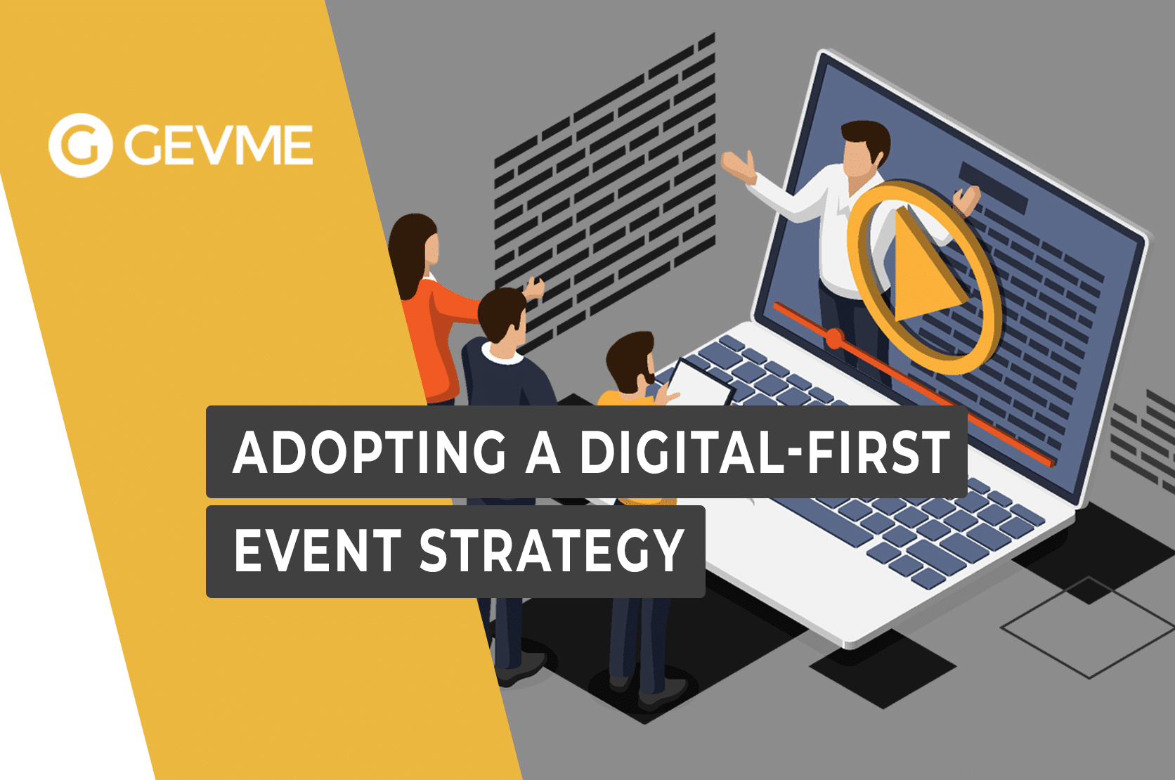 How to Design a Digital-First Strategy for Your Events - Gevme