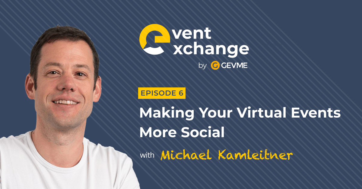 Making Your Virtual Events More Social - Gevme