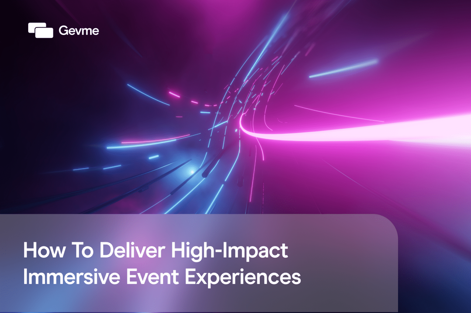 How To Deliver High-Impact Immersive Event Experiences - Gevme