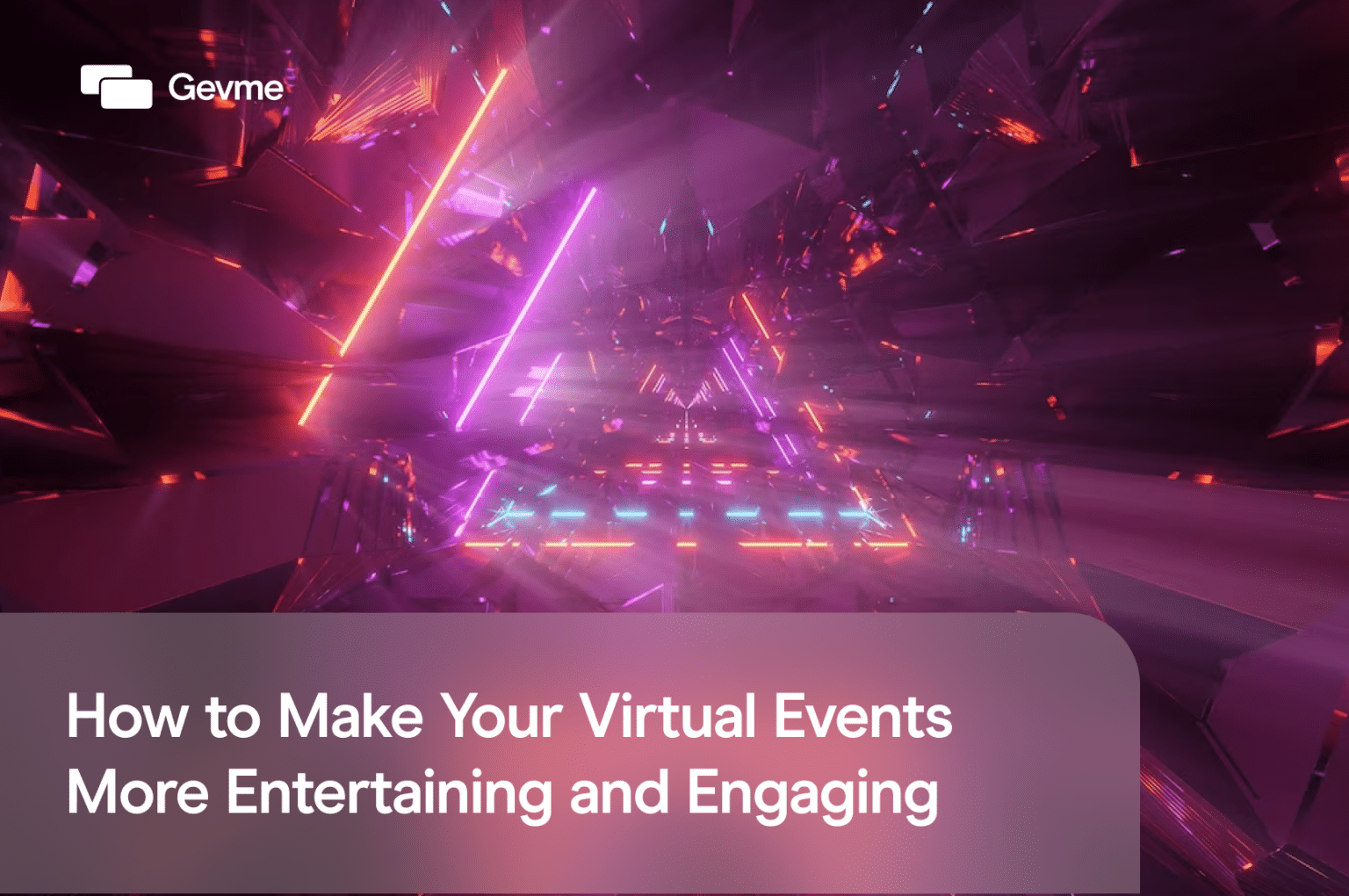How to Make Your Virtual Events More Entertaining and Engaging - Gevme