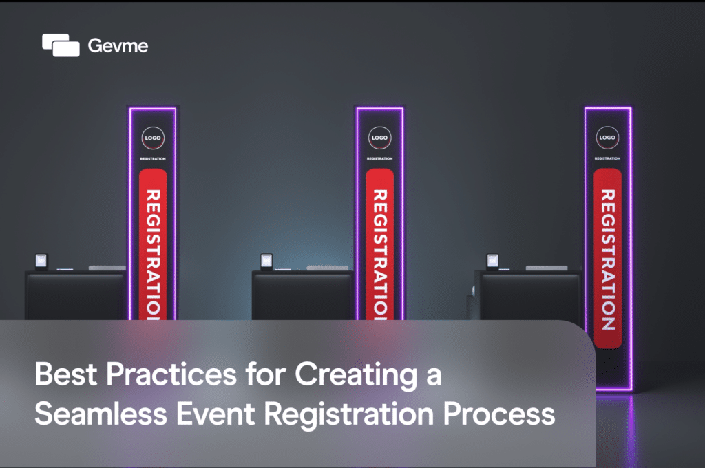 Best Practices for Creating a Seamless Event Registration Process - Gevme