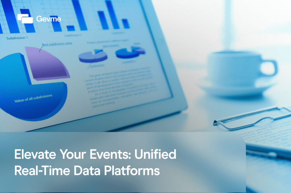Elevate Your Events: Unified Real-Time Data Platforms - Gevme