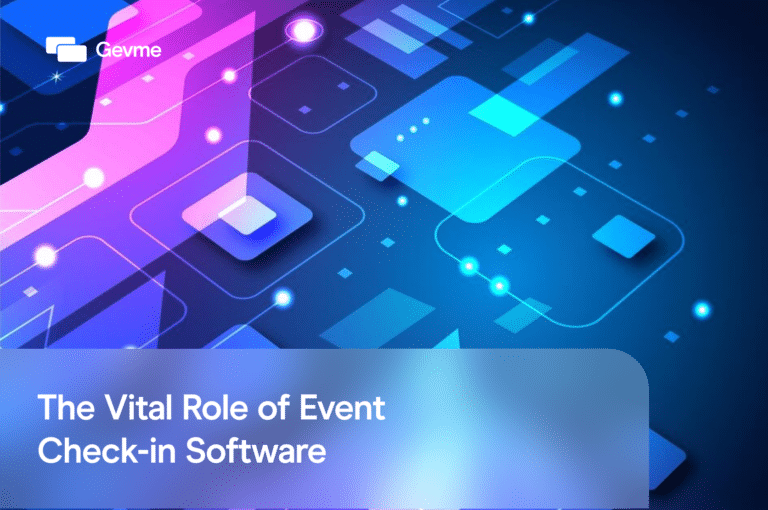 The Vital Role of Event Check-in Software - Gevme