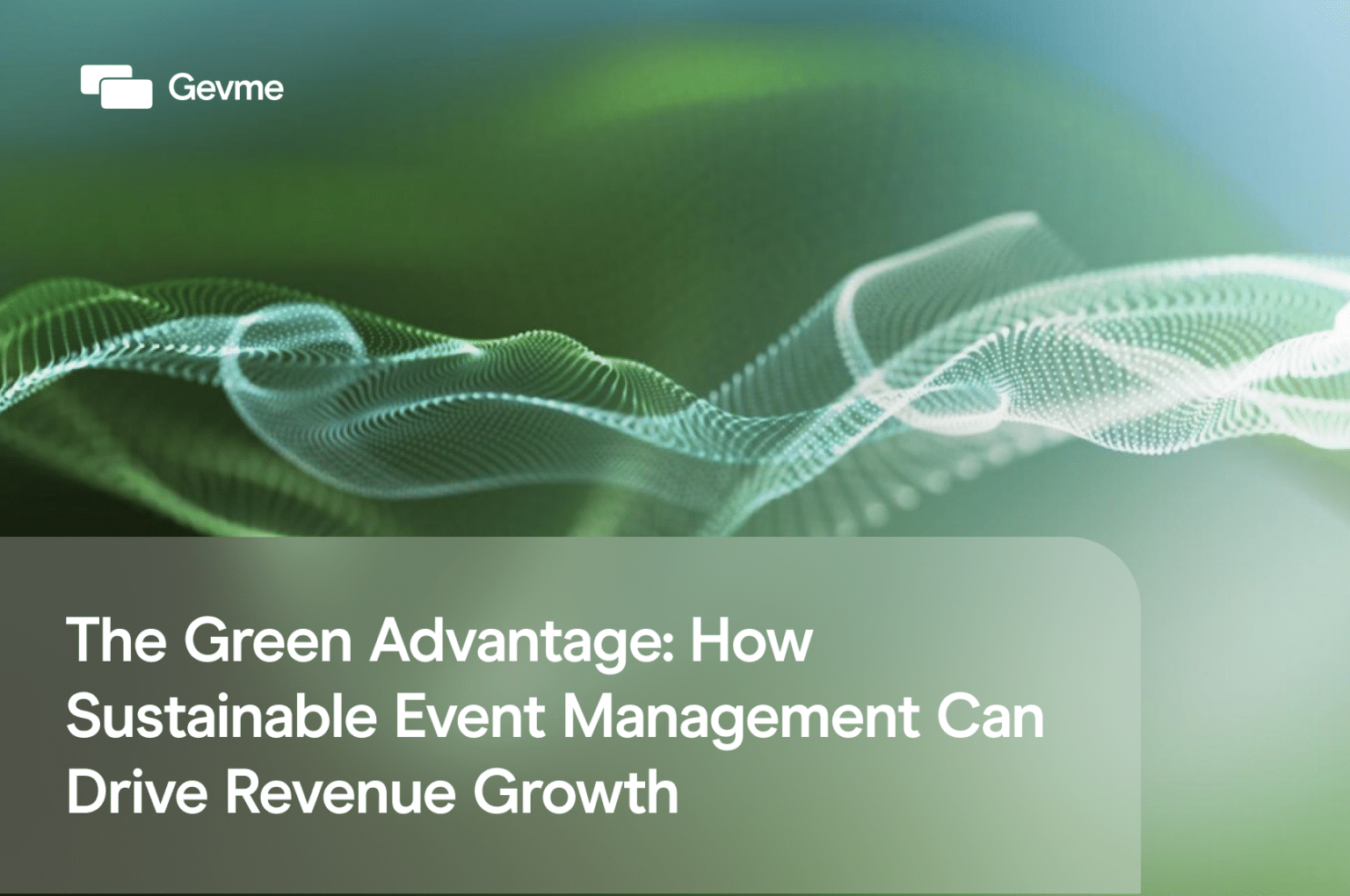 The Green Advantage: How Sustainable Event Management Can Drive Revenue ...